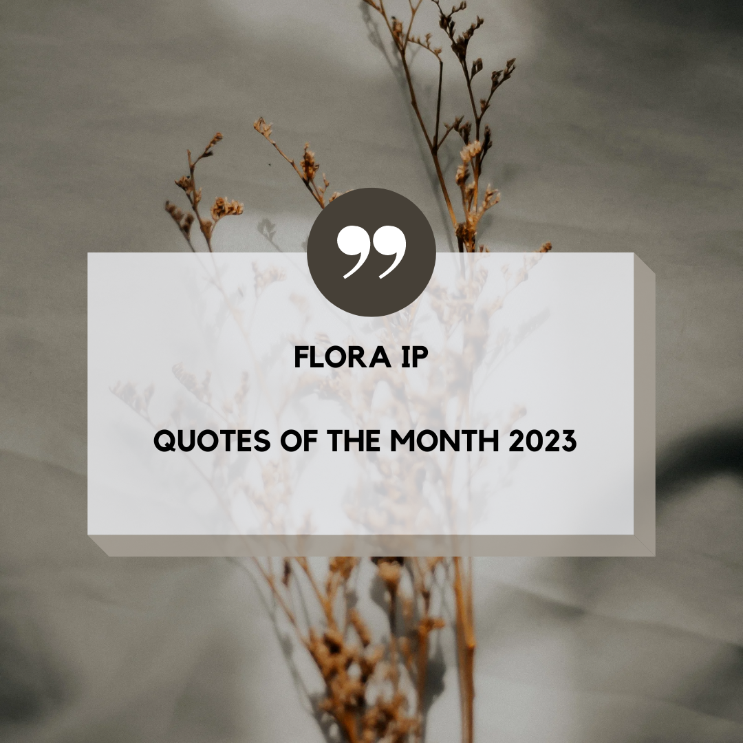 Quotes of the Month 2023 - Flora IP