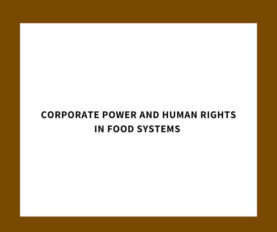 Corporate Power and Human Rights in Food Systems: Report of the Special ...